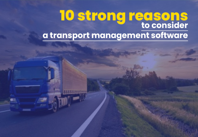 10 strong reasons to consider transport management software ...
